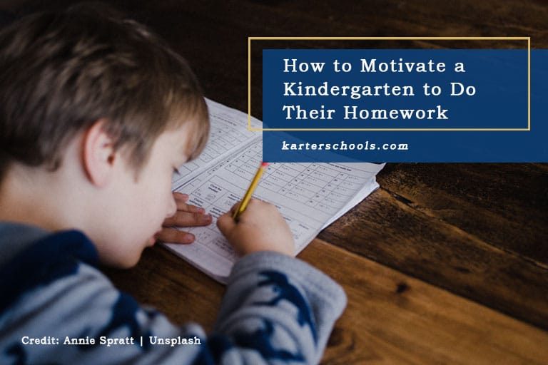 How to Motivate a Kindergarten to Do Their Homework - Karter Schools